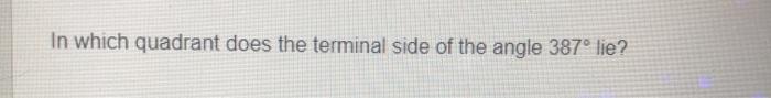 Solved In which quadrant does the terminal side of the angle | Chegg.com