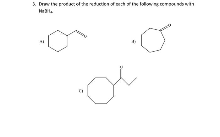 Solved 3. Draw the product of the reduction of each of the | Chegg.com