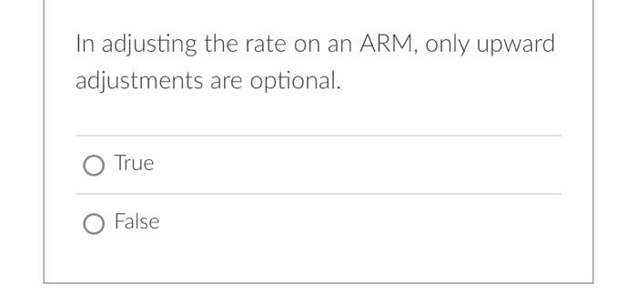 Solved In adjusting the rate on an ARM, only upward | Chegg.com