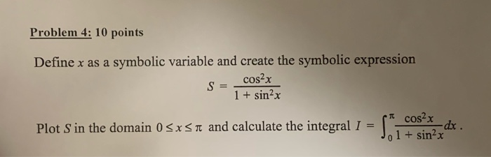 Solved Problem 4 10 Points Define X As A Symbolic Variable