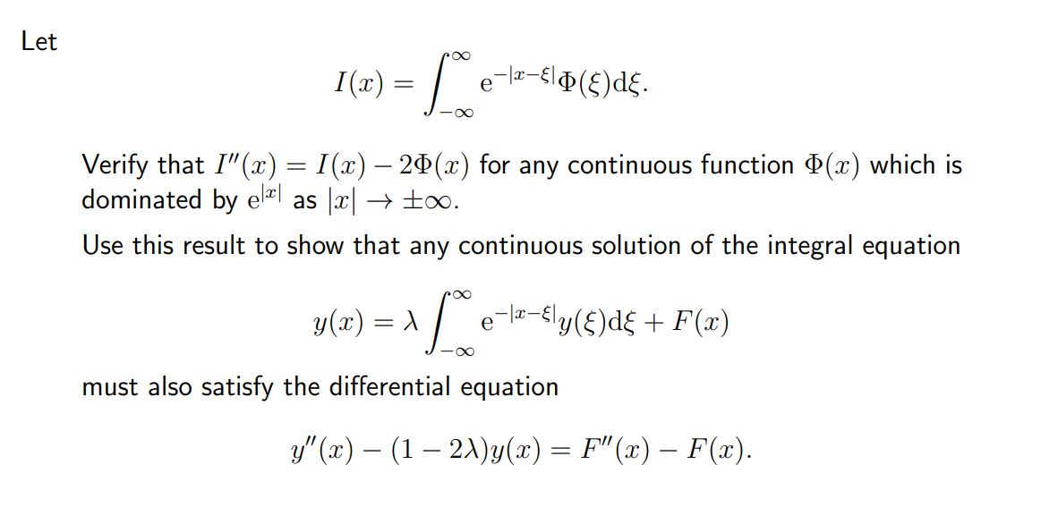 Solved LetI(x)=∫-∞∞e-|x-ξ|Φ(ξ)dξ.Verify that | Chegg.com