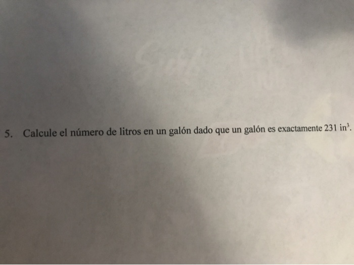 Solved 5. Calcule el número de litros en un galón dado que | Chegg.com
