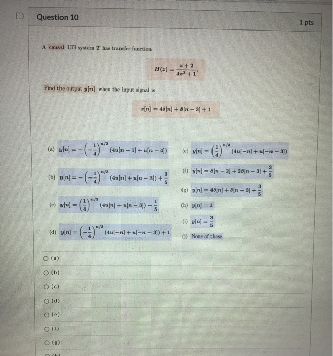 Solved Question 10 1 pts A causal LTI system T has transfer | Chegg.com Solved Question 10 1 pts A causal LTI system T has transfer | Chegg.com