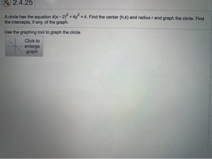 Solved X 2 4 25 A Circle Has The Equation 4 X 2 2 4y2