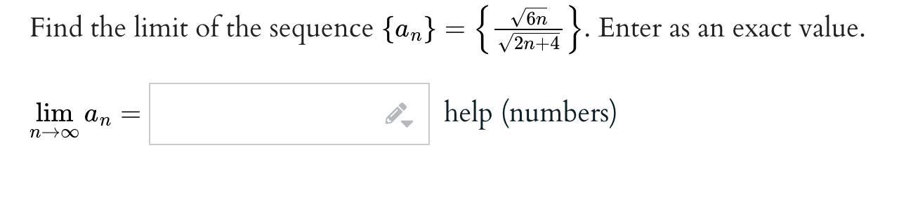 Solved Find the limit of the sequence {an}={6n22n+42}. | Chegg.com
