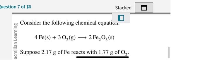 Solved (uestion 7 of 100 Stacked 4Fe(s)+3O2( g) 2Fe2O3( s) | Chegg.com