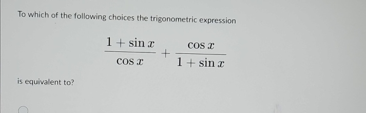 Solved To which of the following choices the trigonometric | Chegg.com