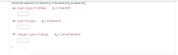 Solved Convert the values of Kc to values of Kp or the | Chegg.com