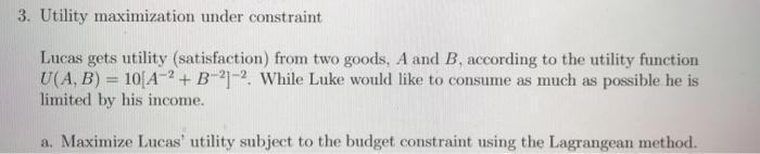 Solved 3. Utility maximization under constraint Lucas gets | Chegg.com
