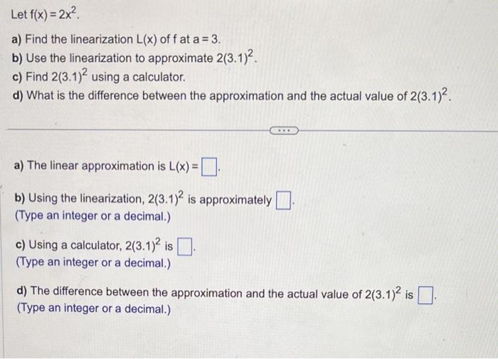 Solved Let f(x)=2x2. a) Find the linearization L(x) of f at | Chegg.com