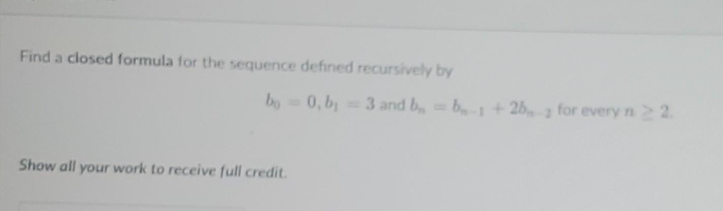 Solved Find a closed formula for the sequence defined | Chegg.com