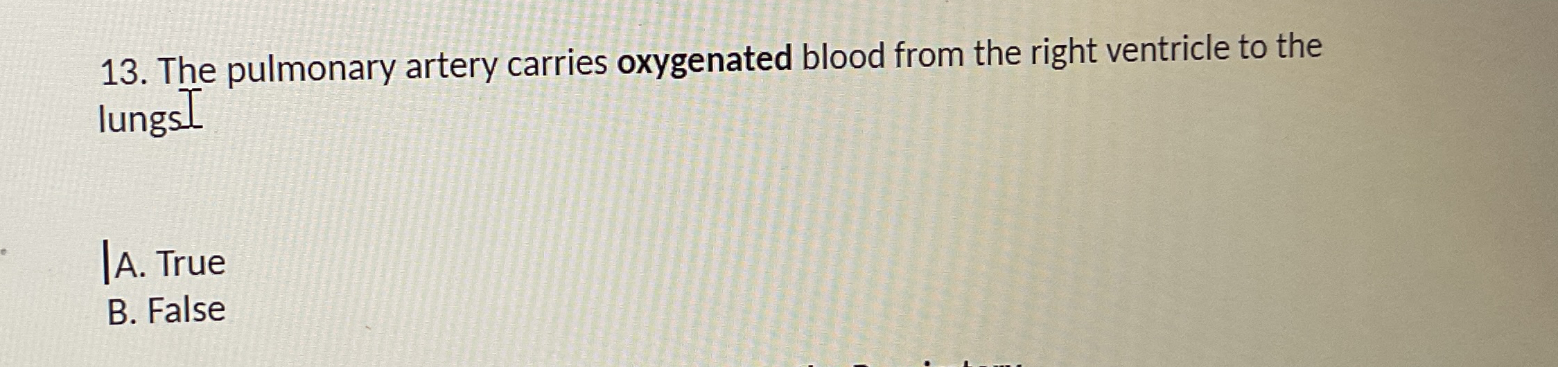 Solved The pulmonary artery carries oxygenated blood from | Chegg.com