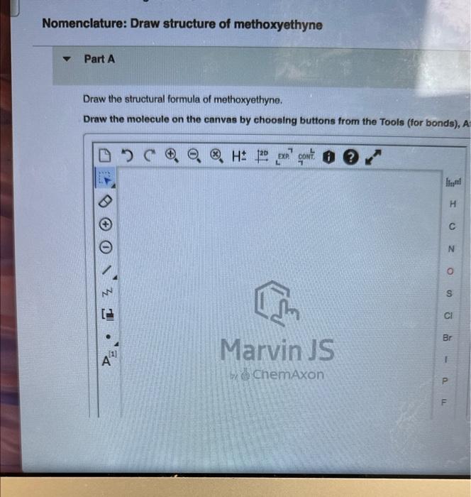 Nomenclature: Draw structure of methoxyethyne Part A | Chegg.com