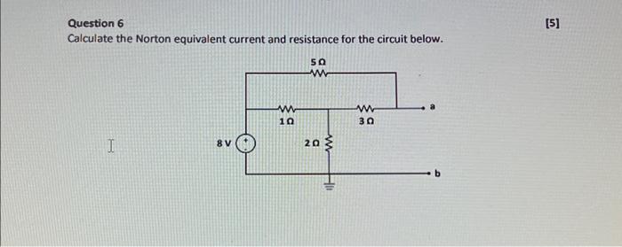Solved Question 6 Calculate the Norton equivalent current | Chegg.com