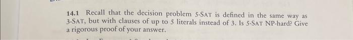 Solved 14.1 Recall that the decision problem 5-SAT is | Chegg.com