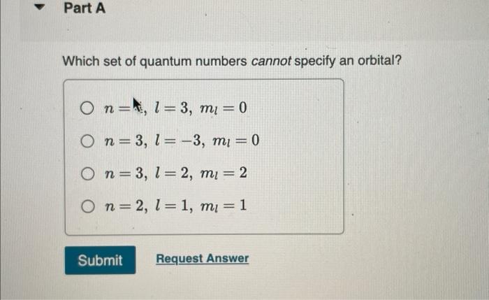Solved Which set of quantum numbers cannot specify an | Chegg.com