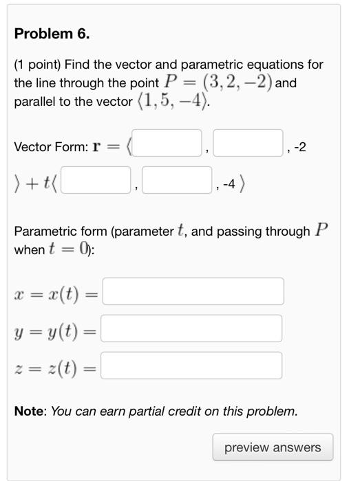 Solved Problem 6. (1 point) Find the vector and parametric | Chegg.com