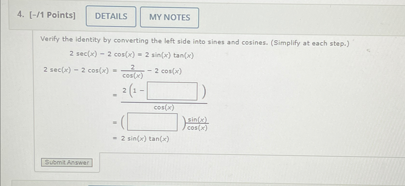 Solved [-/1 ﻿Points]Verify the identity by converting the | Chegg.com