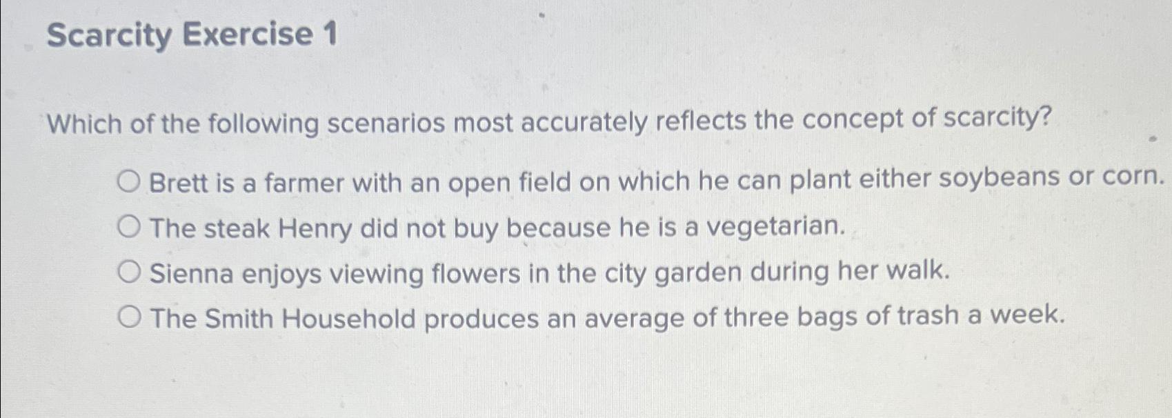Solved Scarcity Exercise 1Which of the following scenarios | Chegg.com