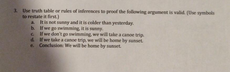 Solved 3. Use truth table or rules of inferences to proof | Chegg.com