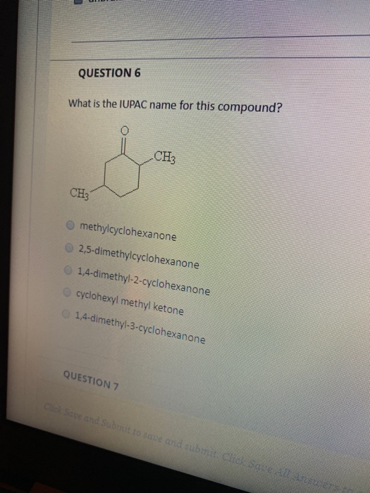 Solved QUESTION 6 What is the IUPAC name for this compound? | Chegg.com