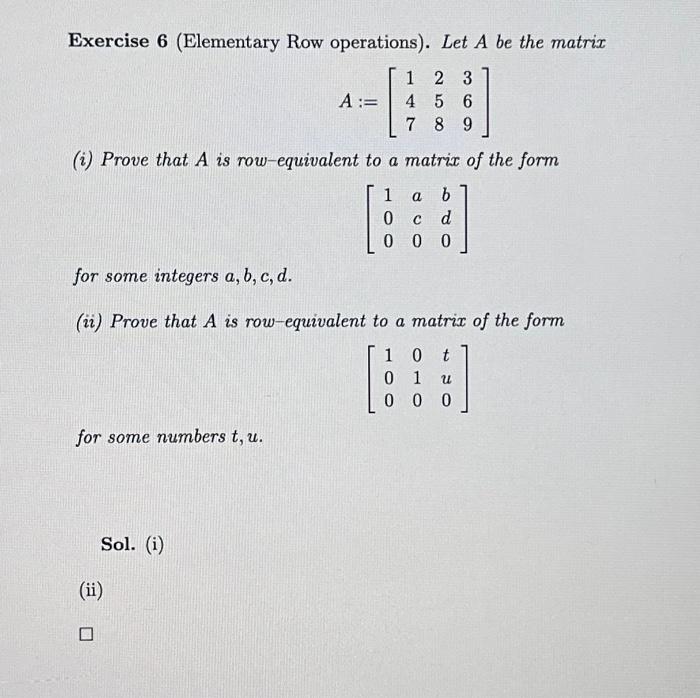 Solved Exercise 6 (Elementary Row operations). Let A be the | Chegg.com