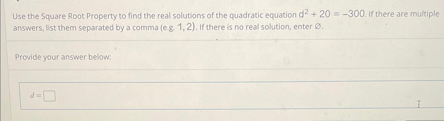 Solved Use the Square Root Property to find the real | Chegg.com