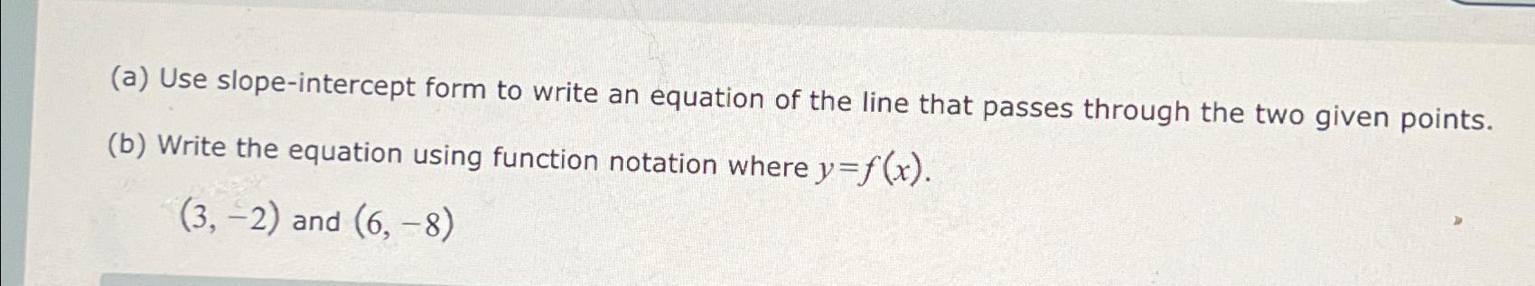 Solved (a) ﻿Use slope-intercept form to write an equation of | Chegg.com