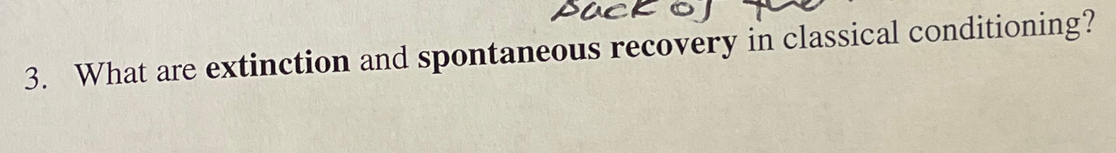 Solved What are extinction and spontaneous recovery in | Chegg.com