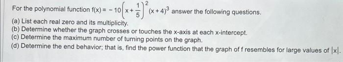 Solved For the polynomial function f(x)=7(x2+1)2(x−4)3 | Chegg.com