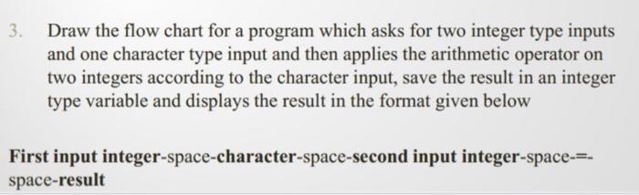 Solved 3. Draw the flow chart for a program which asks for | Chegg.com