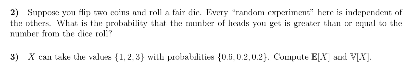 Solved Suppose you flip two coins and roll a fair die. Every | Chegg.com