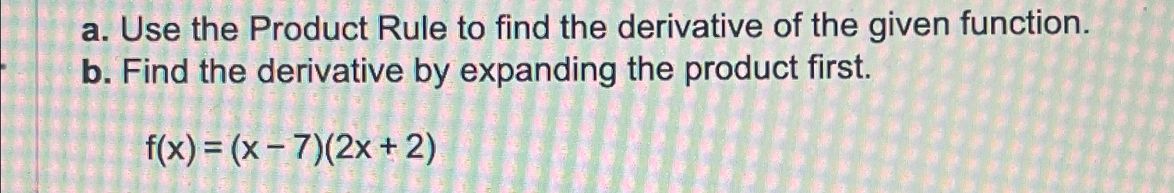 Solved a. ﻿Use the Product Rule to find the derivative of | Chegg.com