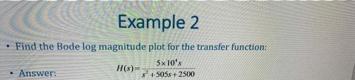 Solved Example 2 Find the Bode log magnitude plot for the | Chegg.com
