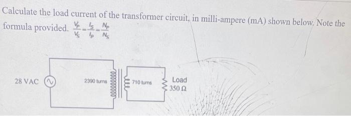 Solved Calculate the load current of the transformer | Chegg.com