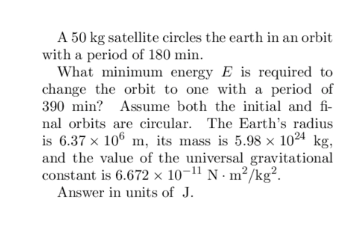 Solved A 50kg ﻿satellite circles the earth in an orbit with | Chegg.com