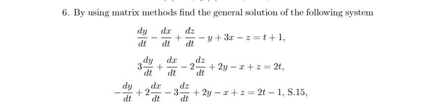 Solved By using matrix methods find the general solution of | Chegg.com