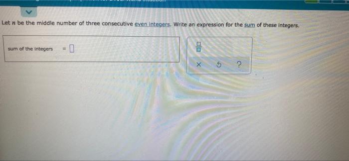 Solved Let n be the middle number of three consecutive even | Chegg.com Solved Let n be the middle number of three consecutive even | Chegg.com