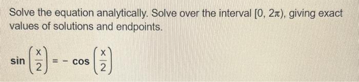 Solved Solve the equation analytically. Solve over the | Chegg.com