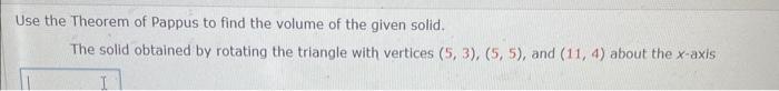 Solved Use the Theorem of Pappus to find the volume of the | Chegg.com