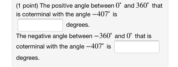 Solved (1 point) The positive angle between 0° and 360° that | Chegg.com
