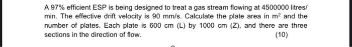 Solved QUESTION 4 [10] A 97% efficient ESP is being designed | Chegg.com