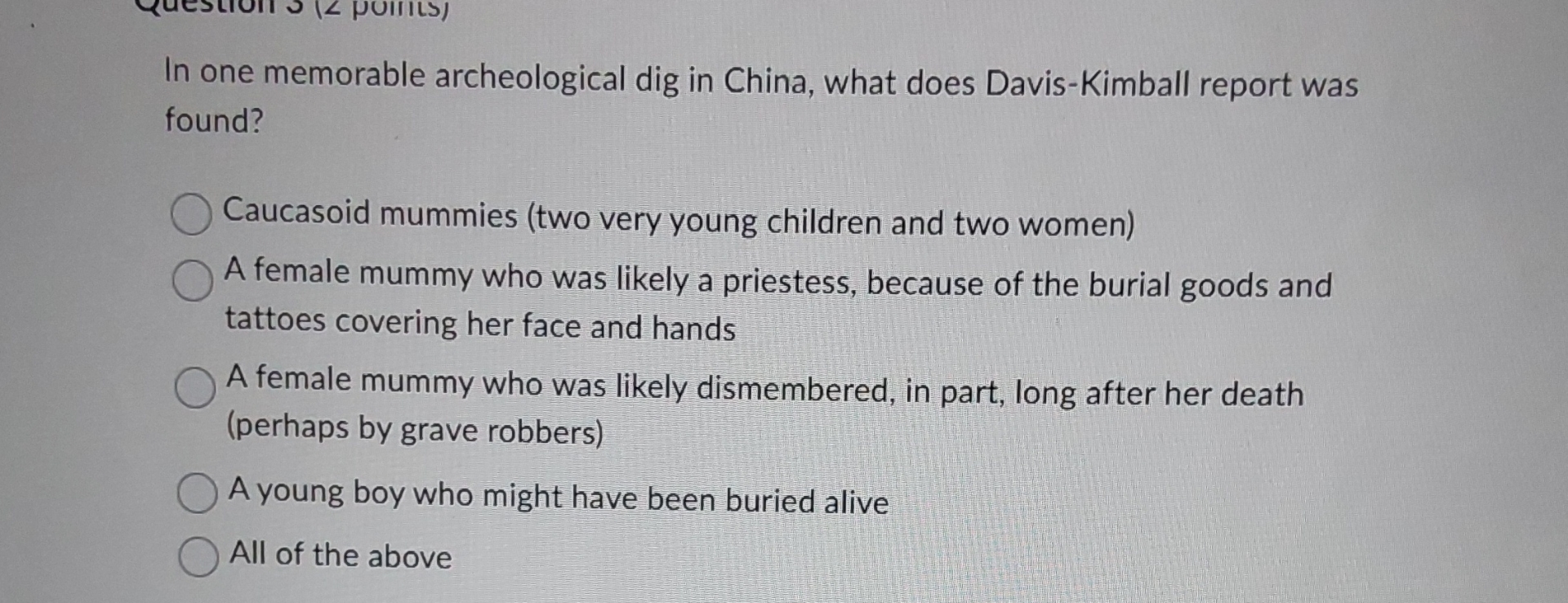 Solved In one memorable archeological dig in China, what | Chegg.com