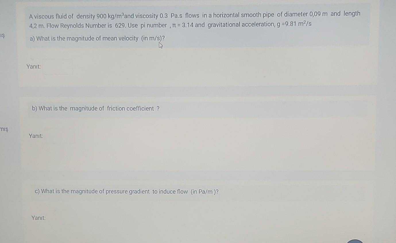 Solved A viscous fluid of density 900 kg/m3 and viscosity | Chegg.com