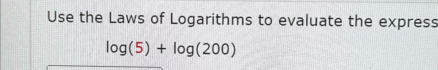 Solved Use the Laws of Logarithms to evaluate the | Chegg.com