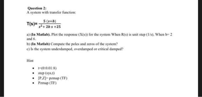 Solved Question 2: A system with transfer function: | Chegg.com
