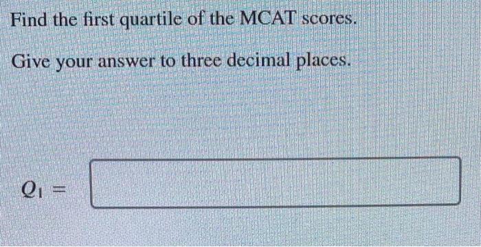 Solved Find the median of the MCAT scores. Give your answer | Chegg.com