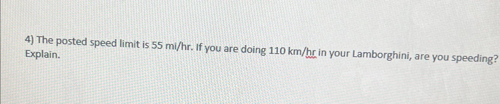 Solved The posted speed limit is 55mihr. ﻿If you are doing | Chegg.com