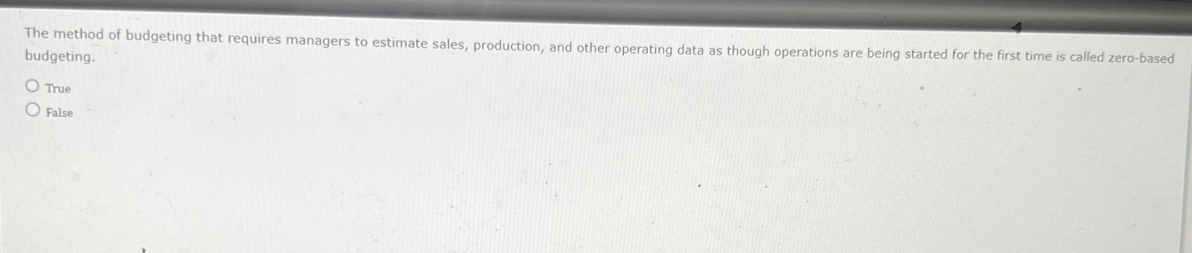 Solved The method of budgeting that requires managers to | Chegg.com
