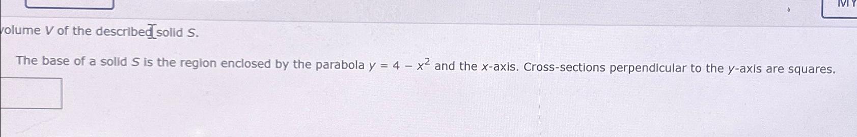 Solved polume V ﻿of the described solid S.The base of a | Chegg.com